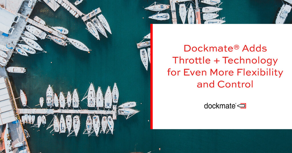 Dockmate® adds throttle+ technology for even more flexibility and control - Dockmate